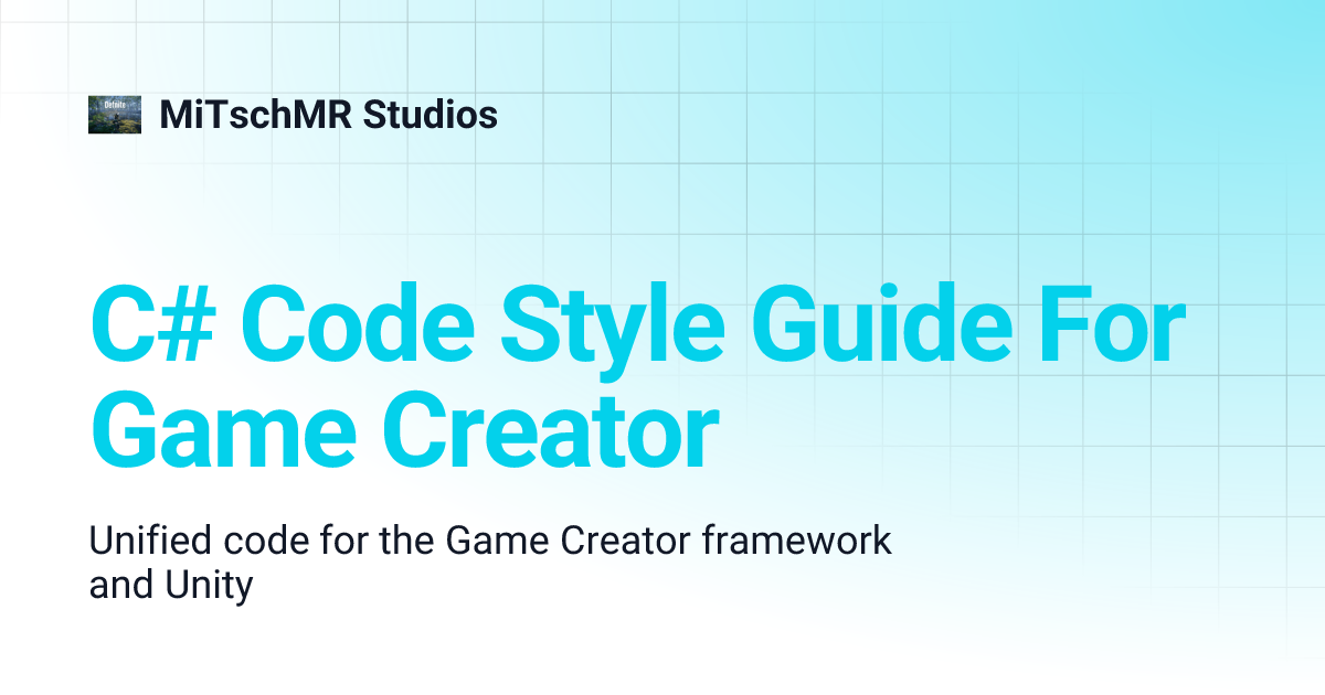C# Code Style Guide For Game Creator | MiTschMR Studios